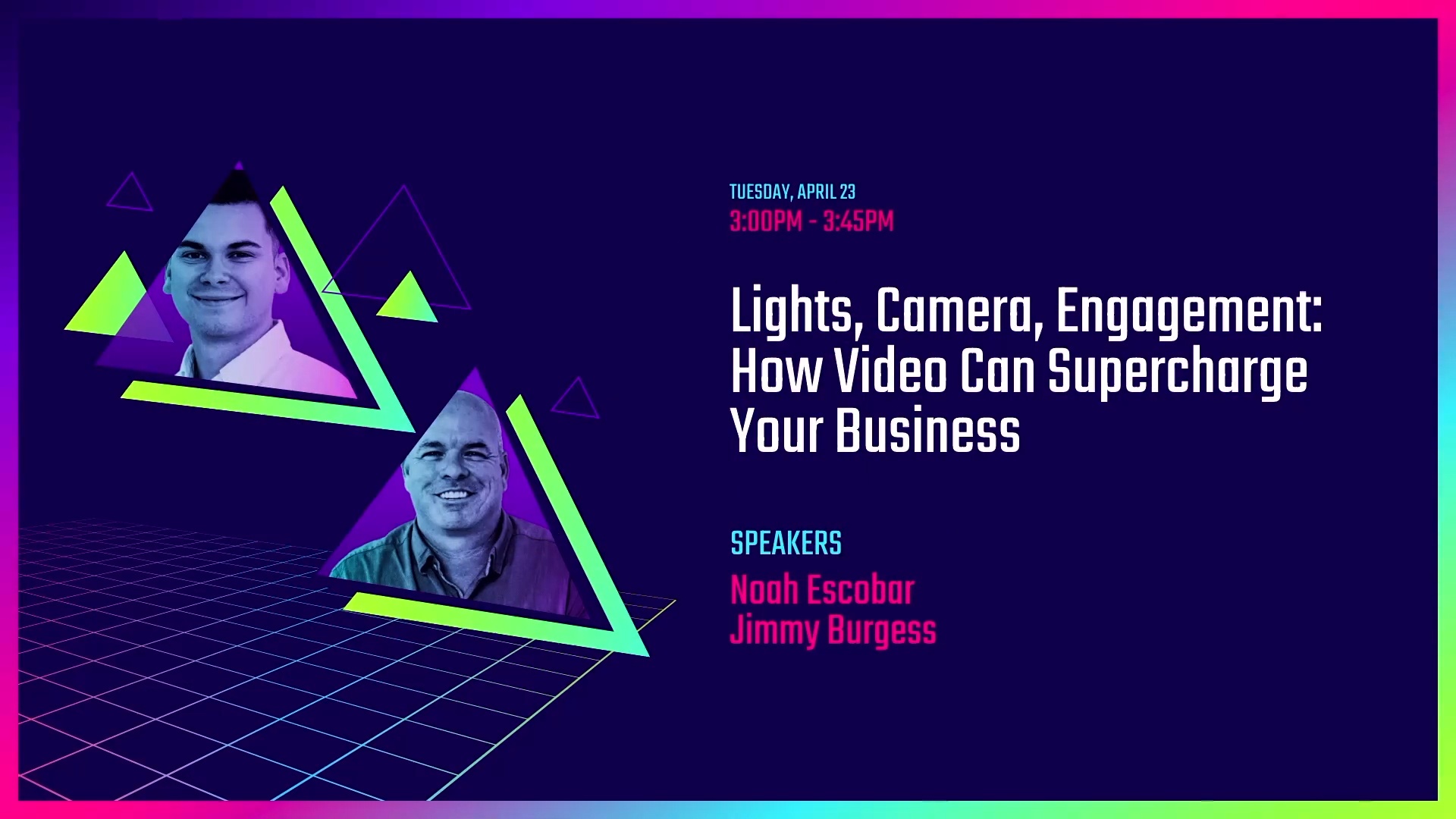 Unite 2024 - Lights, Camera, Engagement- How Video Can Supercharge Your Business - Ballroom 3 - Apr