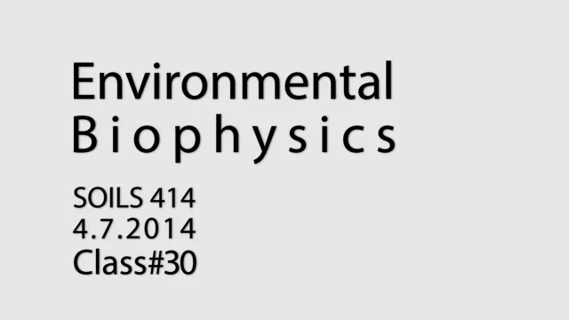 Environmental Biophysics - Lecture 30 - Environmental Biophysics