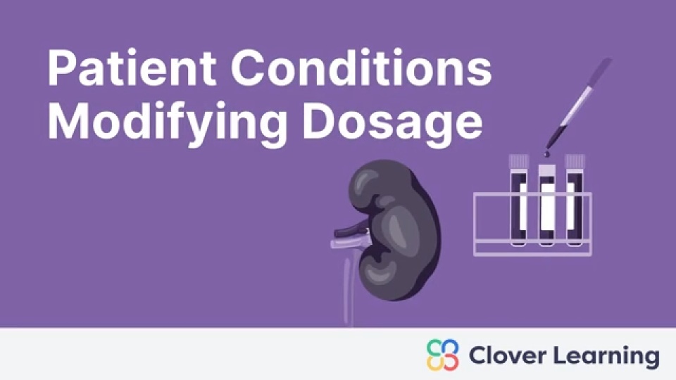 Patient Conditions Modifying Dosage | Video Lesson | Clover Learning
