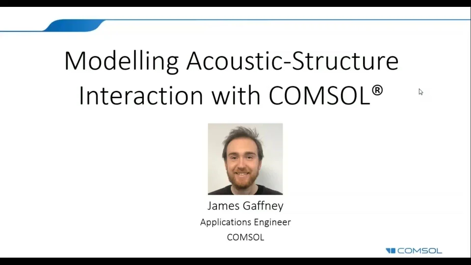 Introduction to Modeling Acoustic-Structure Interaction with COMSOL®