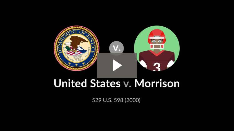 United States v. Morrison, 529 U.S. 598 (2000): Case Brief Summary ...