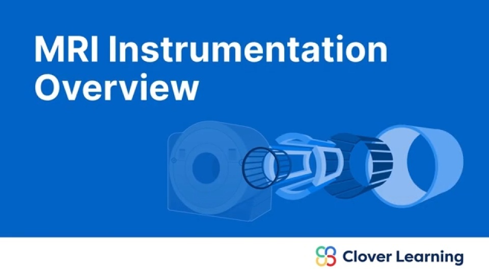 MRI Instrumentation Overview | Video Lesson | Clover Learning