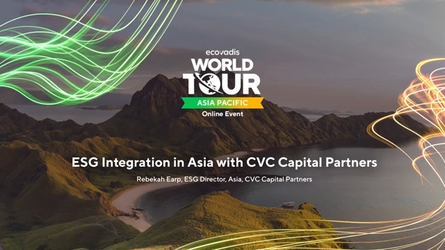 ESG Integration in Asia with CVC Capital Partners [World Tour Asia-Pacific] | EcoVadis