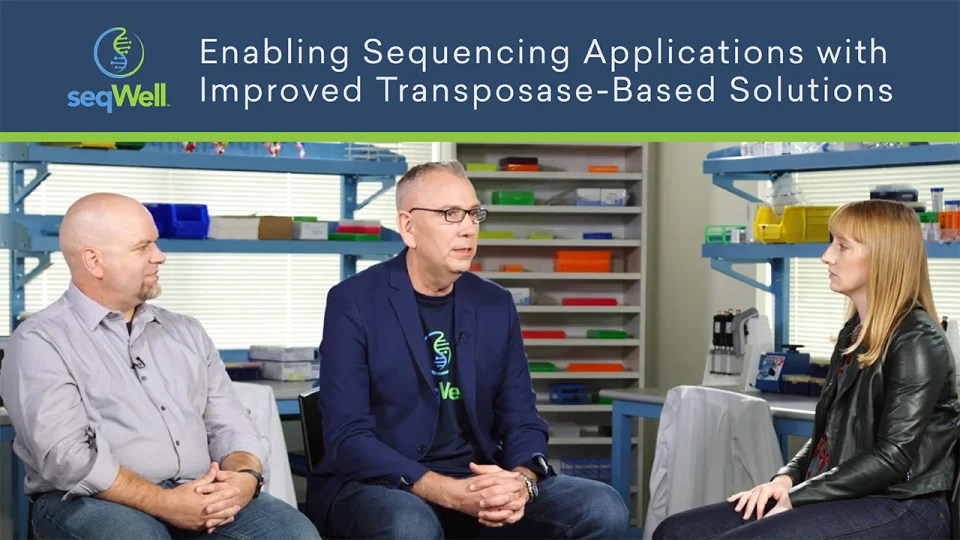 Enabling Sequencing Applications with Improved Transposase-Based Solutions - seqWell™