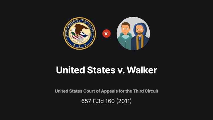 United States v. Walker, 657 F.3d 160 (2011): Case Brief Summary | Quimbee