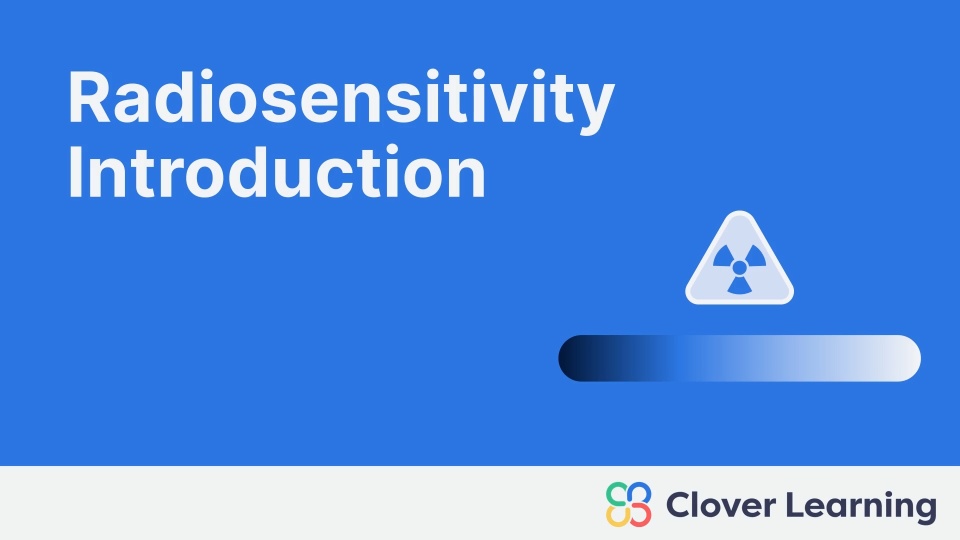 Radiosensitivity Introduction | Video Lesson | Clover Learning
