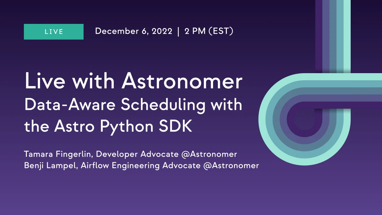 Data-Aware Scheduling with the Astro Python SDK - Video Data-Aware Scheduling with the Astro Python SDK - Video