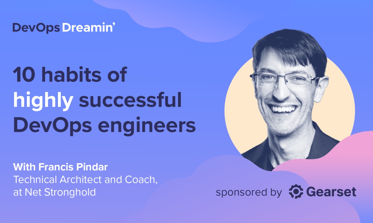 10 habits of highly successful DevOps engineers | Gearset