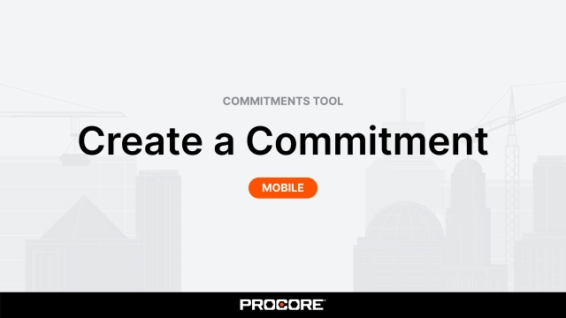 Commitments - Videos (Android) - Procore Commitments - Videos (Android) - Procore