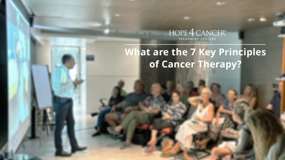 The 7 Key Principles of Cancer Therapy™ | Hope4Cancer