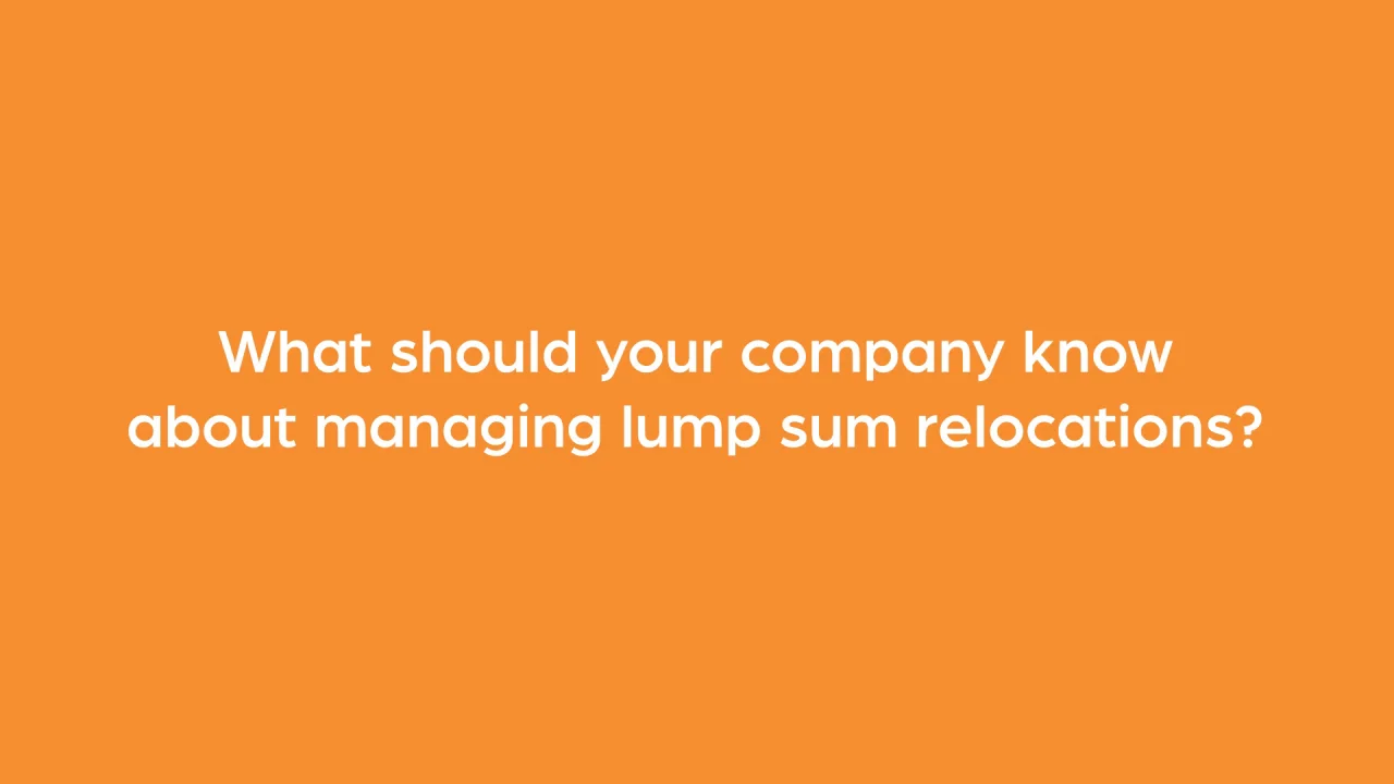 What Should Your Company Know About Managing Lump Sums? - Plus Relocation
