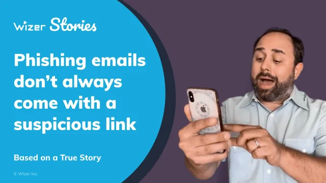 Phishing emails don’t always come with a suspicious link - Wizer Videos