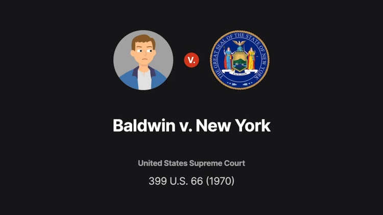Baldwin v. New York, 399 U.S. 66 (1970): Case Brief Summary | Quimbee