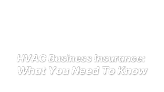 HVAC Business Insurance: What You Need To Know | Landesblosch