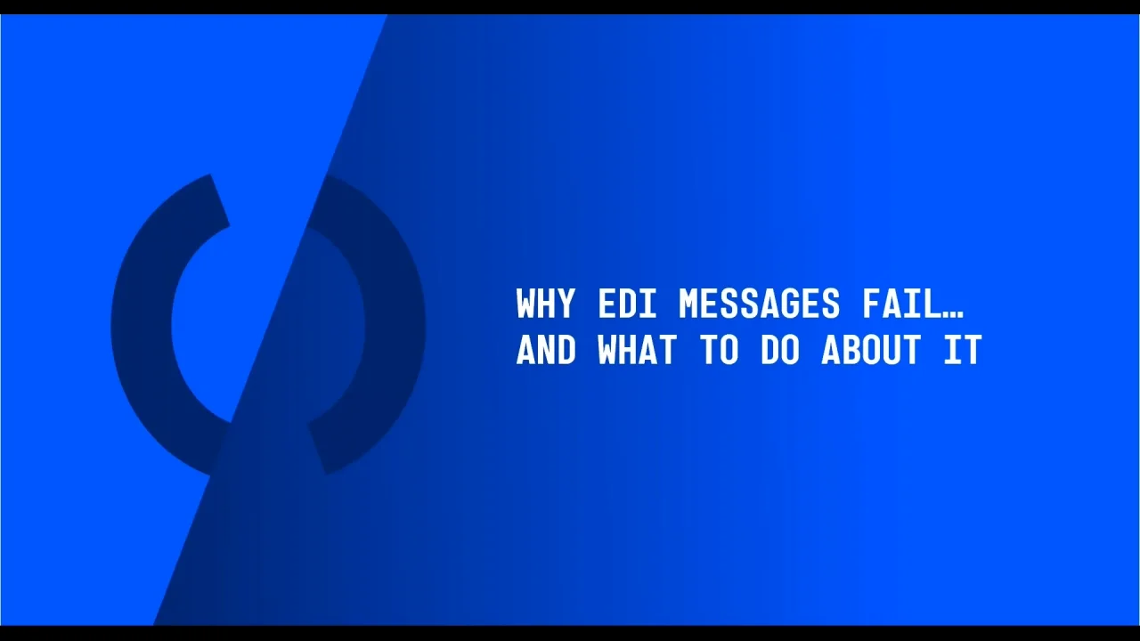 Webinar Recording | Why EDI Messages Fail… and What to Do About It ...