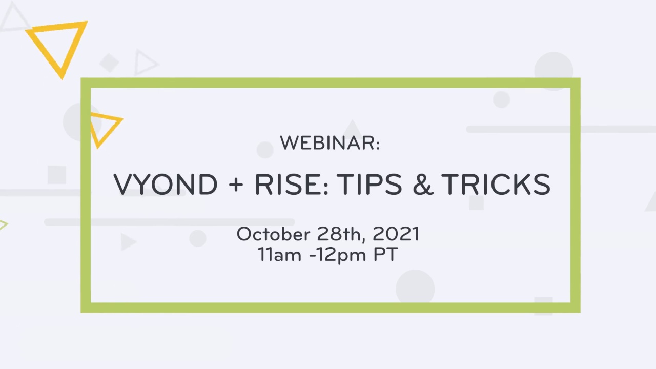 Vyond + Rise Tips & Tricks