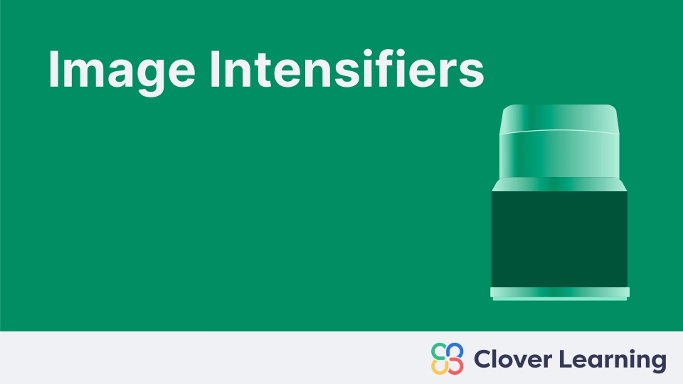 Image Intensifiers | Video Lesson | Clover Learning