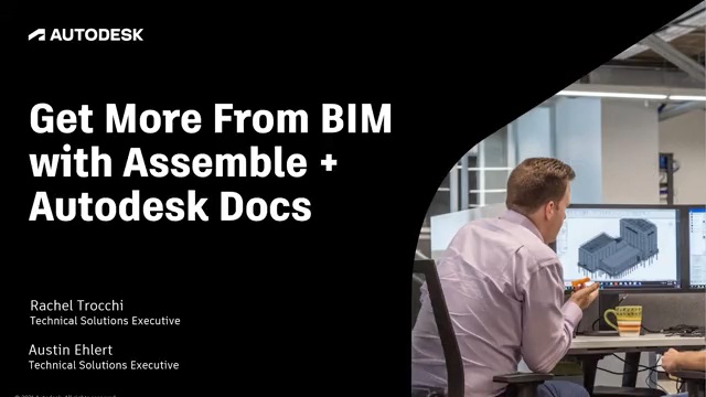 Get More From BIM with Assemble and Autodesk Docs , can enhance your ...