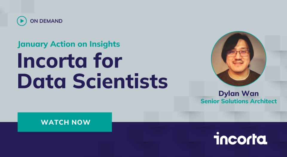 Action on Insights: Incorta for Data Scientists - Incorta Community