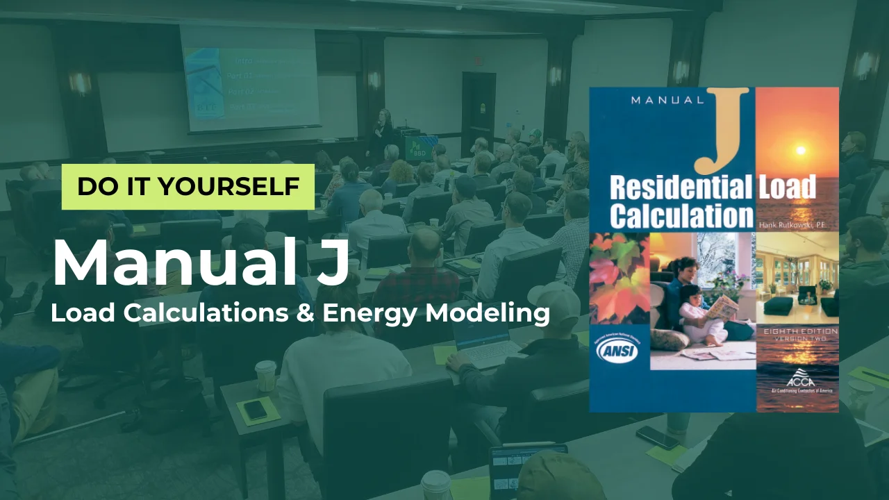 How to DIY: Manual J Load Calcs & Energy Modeling