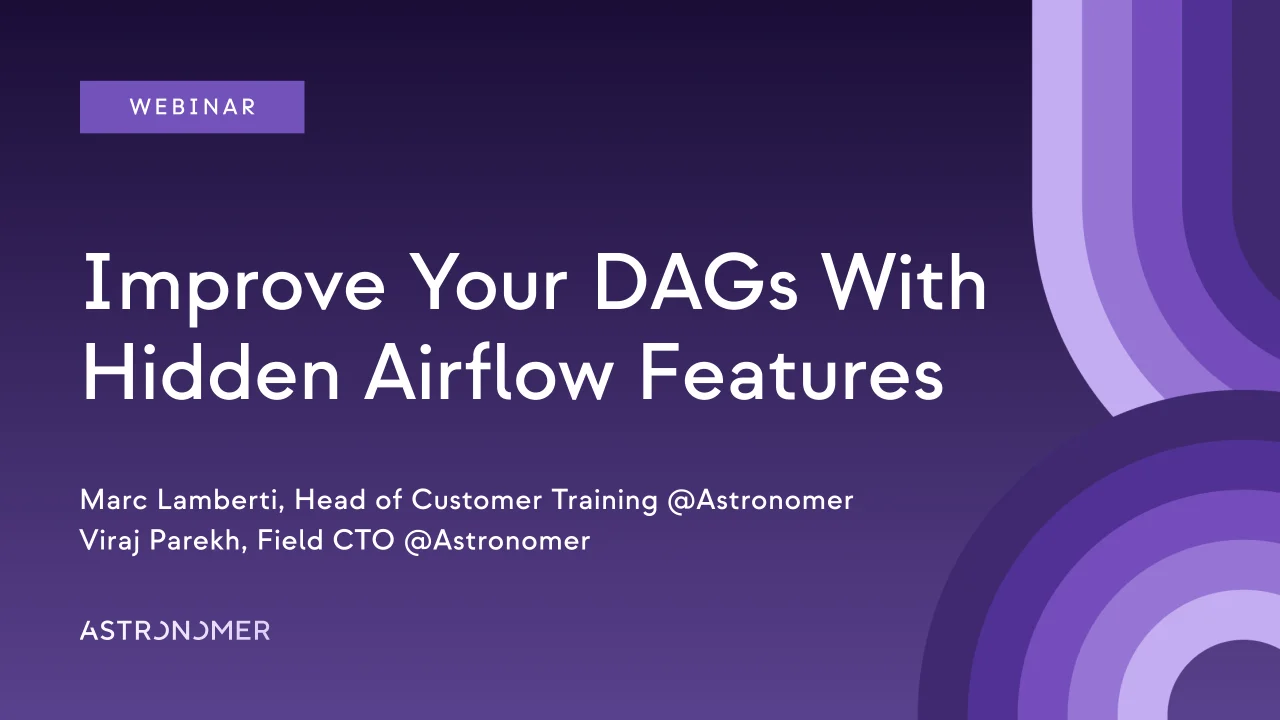 Improve Your DAGs with Hidden Airflow Features - Video