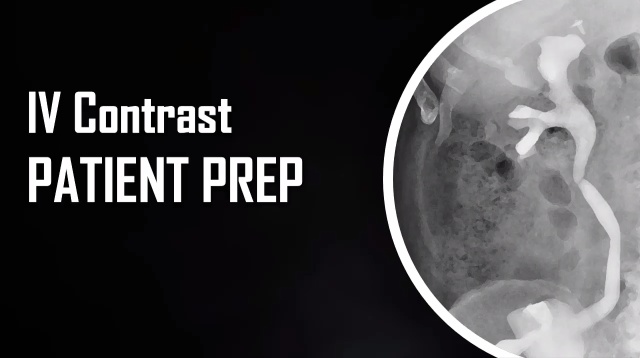 IV Contrast - Patient Prep | Video Lesson | Clover Learning