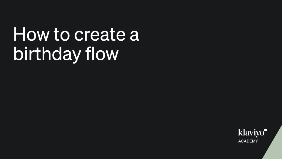 How to build a birthday flow | Klaviyo Help Center