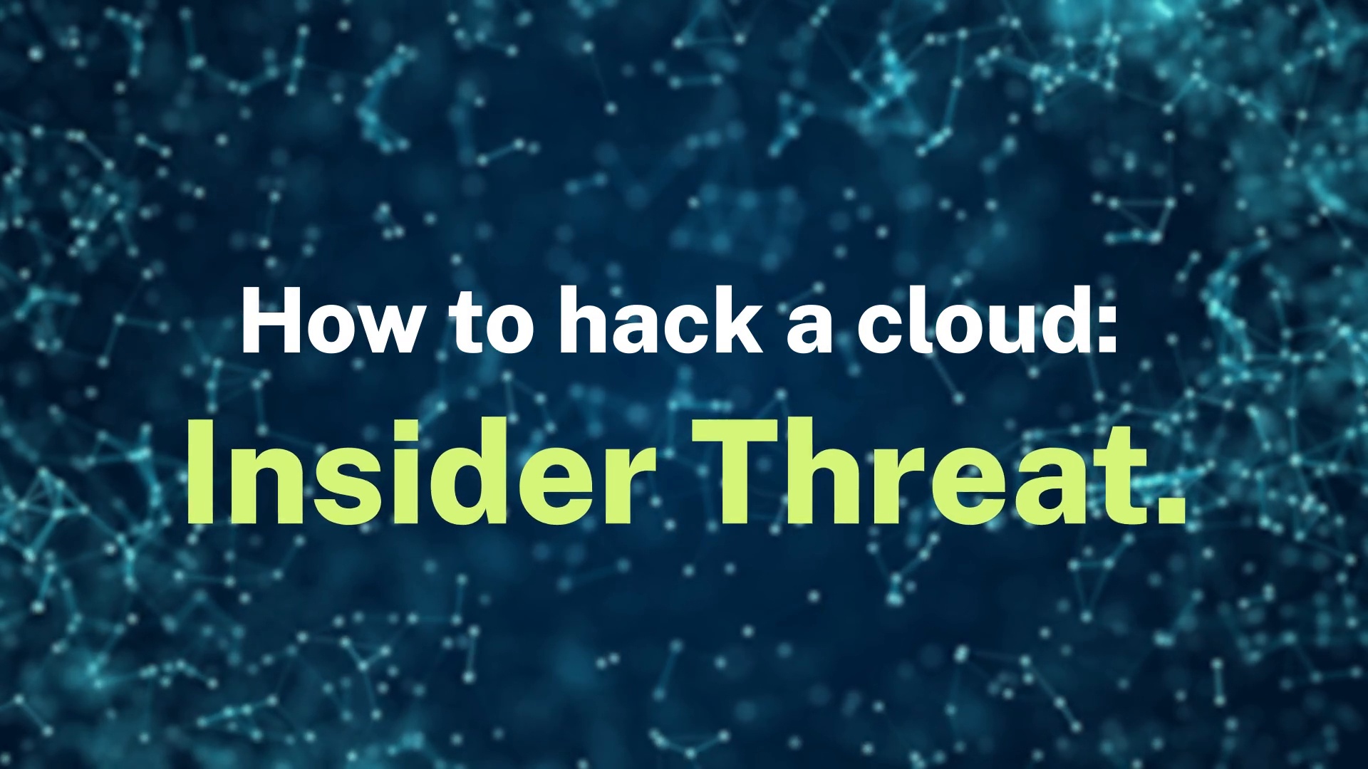 How to Hack a Cloud: Insider Threat