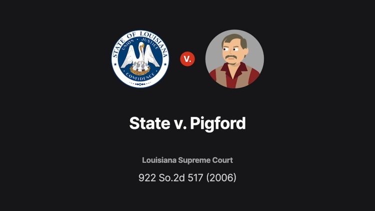 State v. Pigford, 922 So. 2d 517 (2006): Case Brief Summary - Quimbee