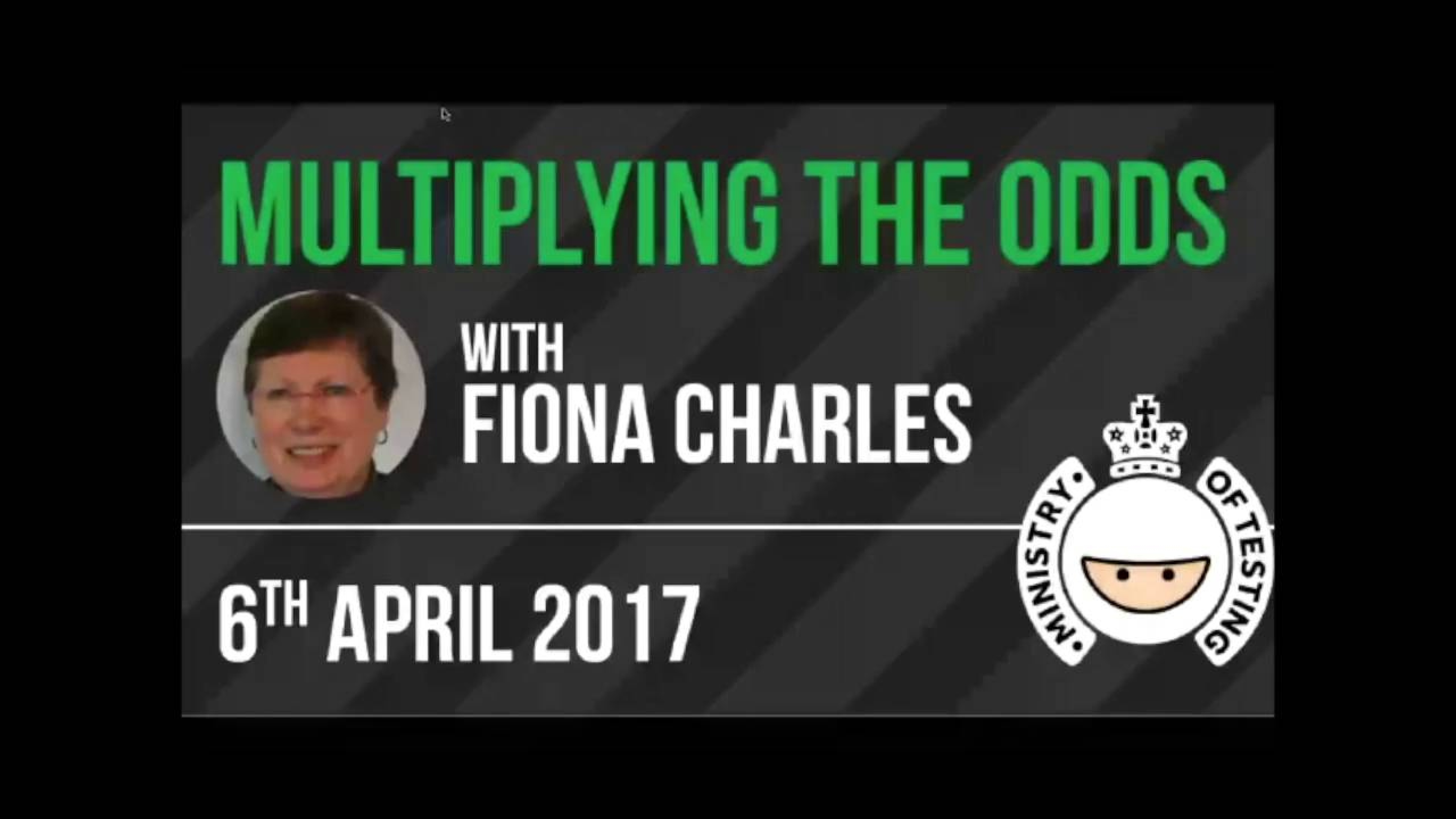 Multiplying the Odds with Fiona Charles | Ministry of Testing