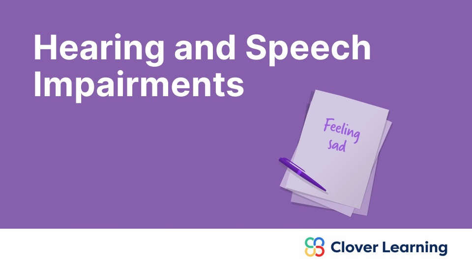 Hearing and Speech Impairments | Video Lesson | Clover Learning