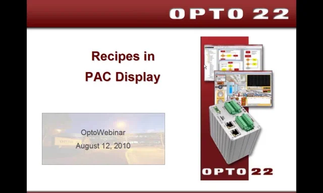 Opto22 - Video: Webinar: Using Recipes in PAC Display