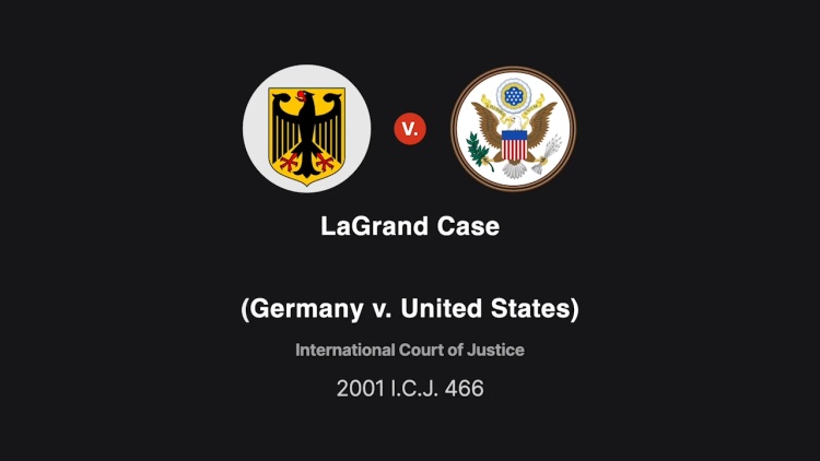 LaGrand Case (Germany v. United States), 2001 I.C.J. 466: Case Brief ...