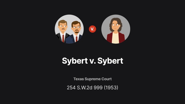 Sybert v. Sybert, 254 S.W.2d 999 (1953): Case Brief Summary | Quimbee