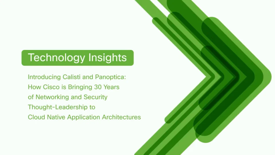 Introducing Calisti and Panoptica: How Cisco is Bringing 30 Years of ... Introducing Calisti and Panoptica: How Cisco is Bringing 30 Years of ...