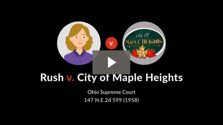 Rush v. City of Maple Heights - Case Brief - Quimbee