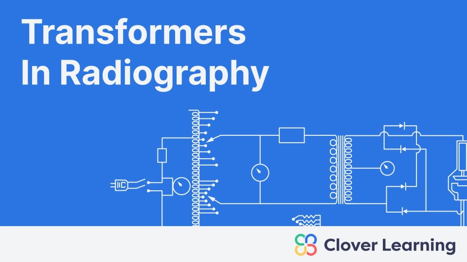 Transformers in Radiography | Video Lesson | Clover Learning