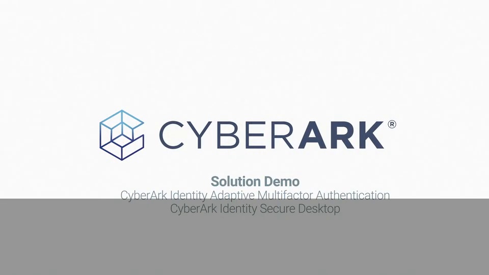 Demostración de soluciones: CyberArk Identity Adaptive MFA y Secure Desktop