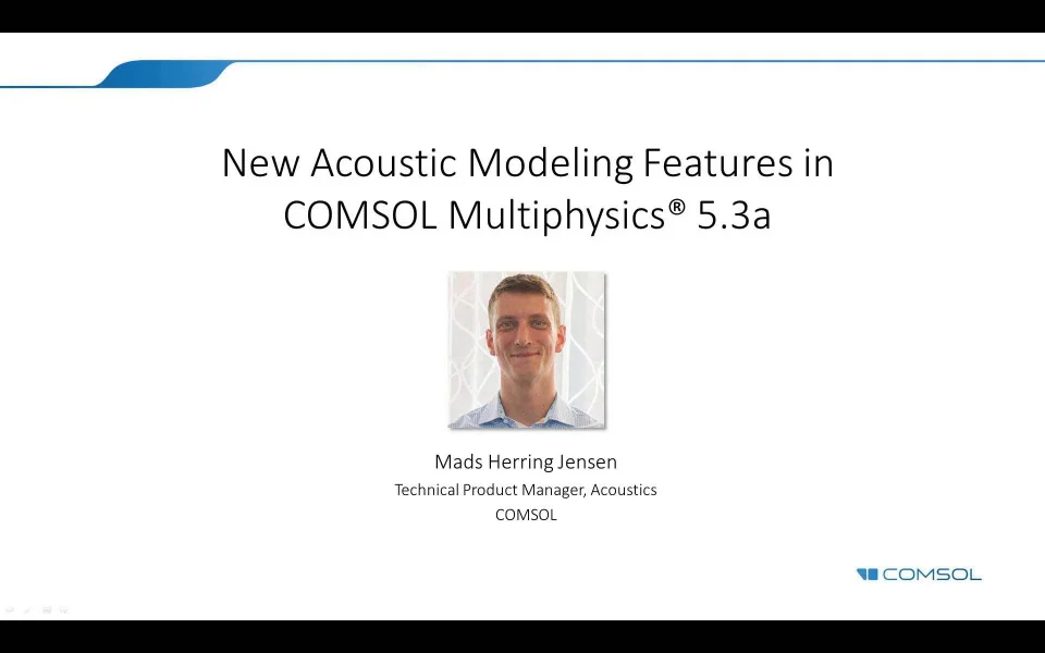 Introducing New Acoustics Modeling Features in COMSOL® 5.3a