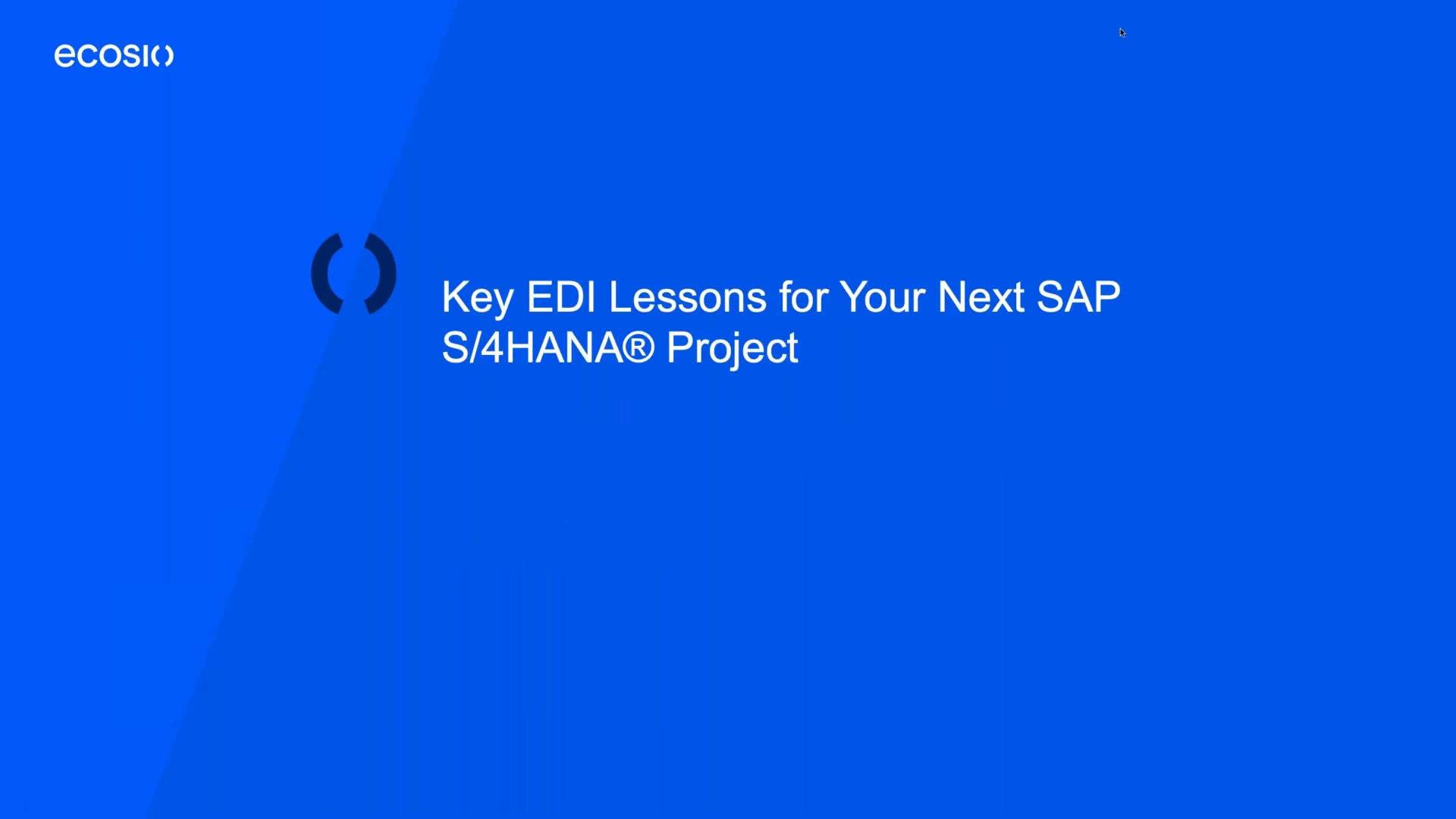 Webinar Recording | Key EDI Lessons for Your Next SAP S/4HANA® Project ...