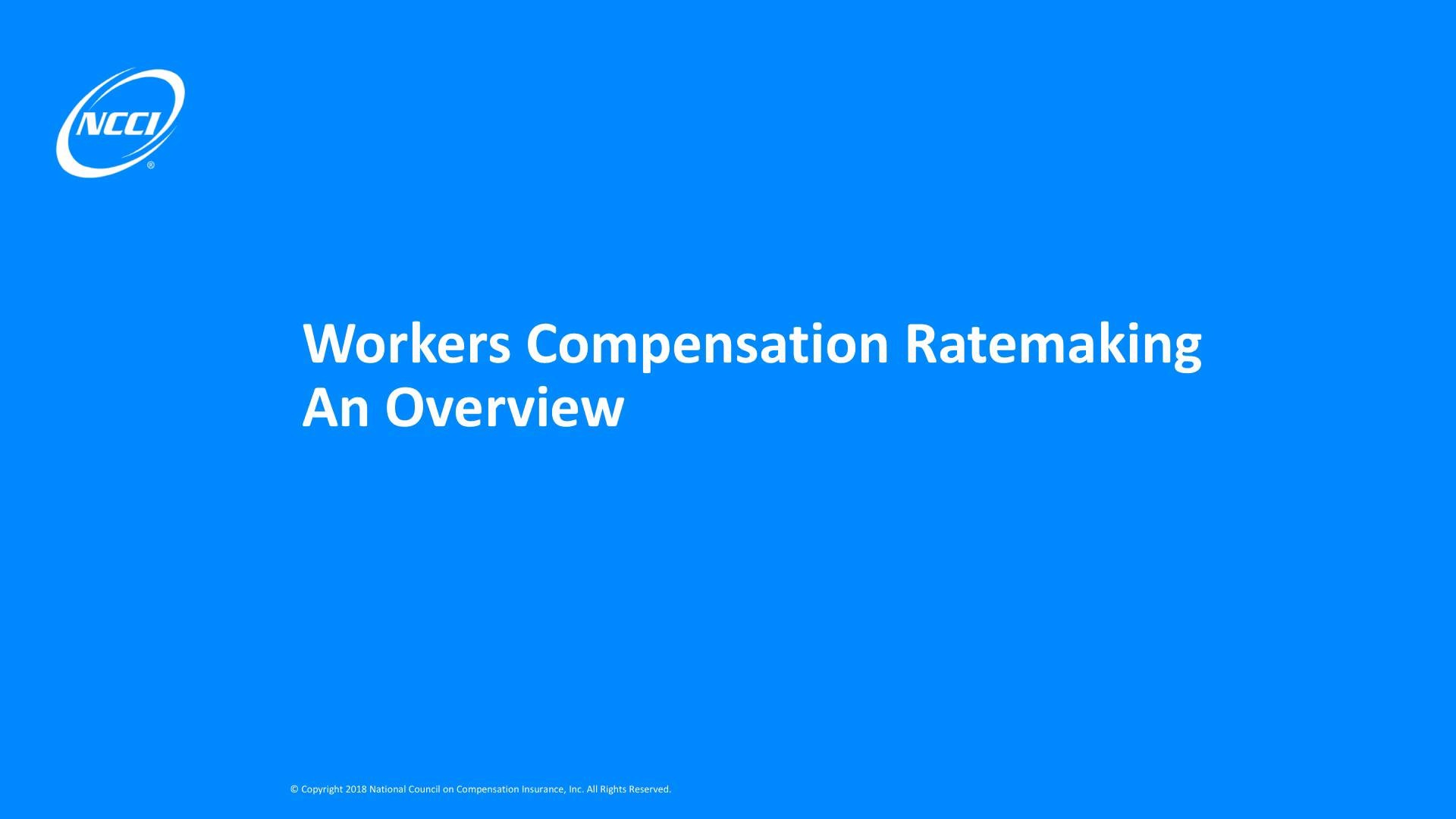 Workers Compensation Ratemaking—An Overview