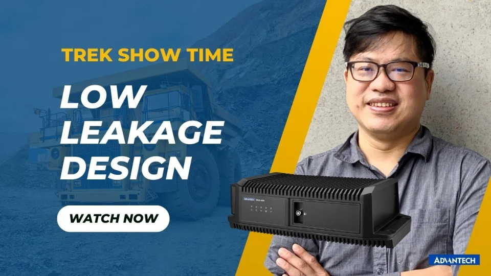 【TREK Show Time】 TREK Low Leakage Current Design - Videos - Advantech Connect
