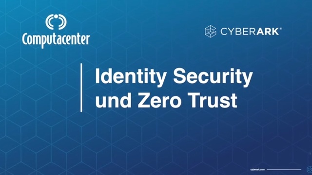 Kurz & knackig – Computacenter & CyberArk erklären Identity Security & Best Practices