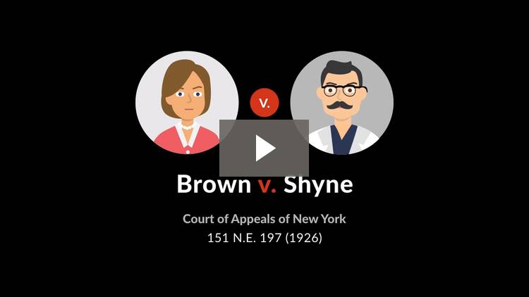 Brown v. Shyne - Case Brief - Quimbee
