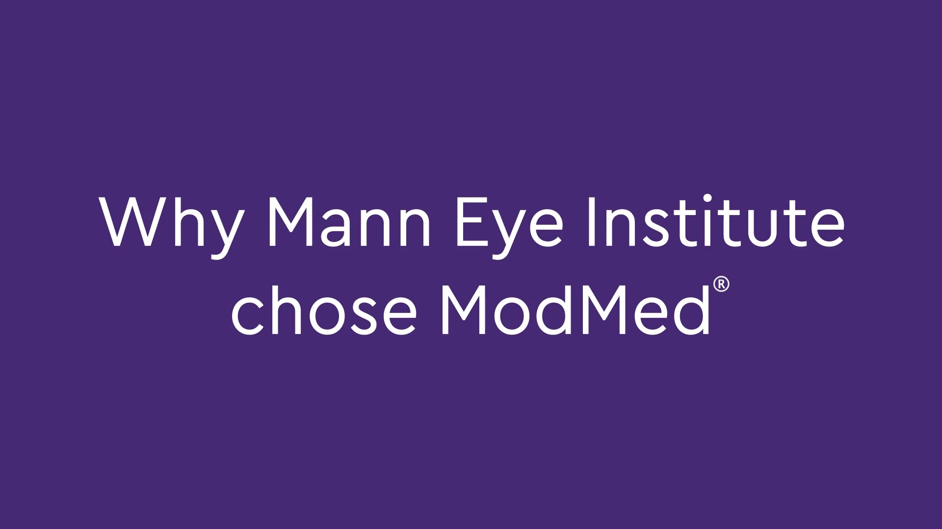 Why Mann Eye Institute Chose ModMed