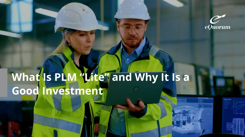 What Is PLM "Lite" and Why It Is a Good Investment | eQuorum