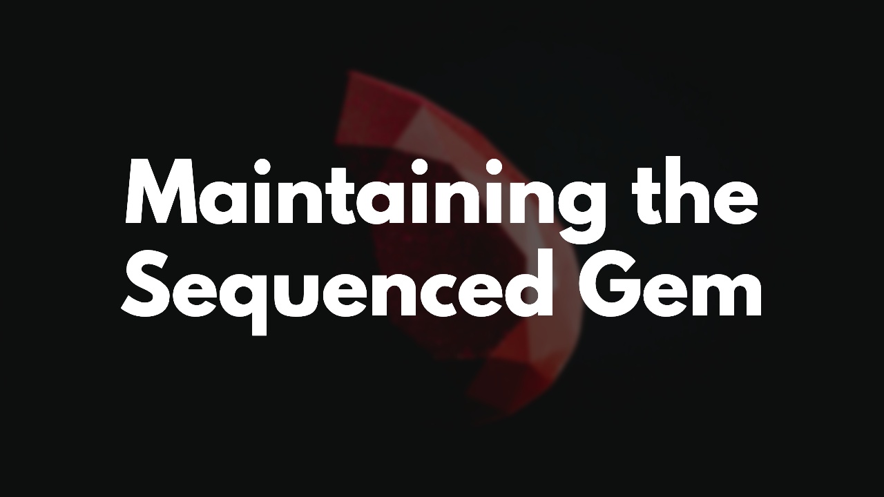 How To Maintain A Rails Gem Becoming Maintainer Of The Sequenced Gem Example Gorails 