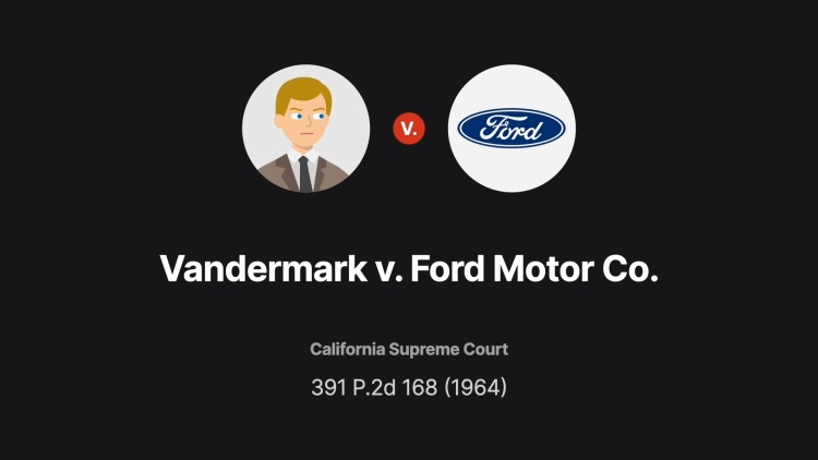 Vandermark v. Ford Motor Co., 391 P.2d 168 (1964): Case Brief Summary ...