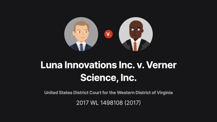 Luna Innovations Inc. v. Verner Science, Inc., 2017 WL 1498108 (2017 ...