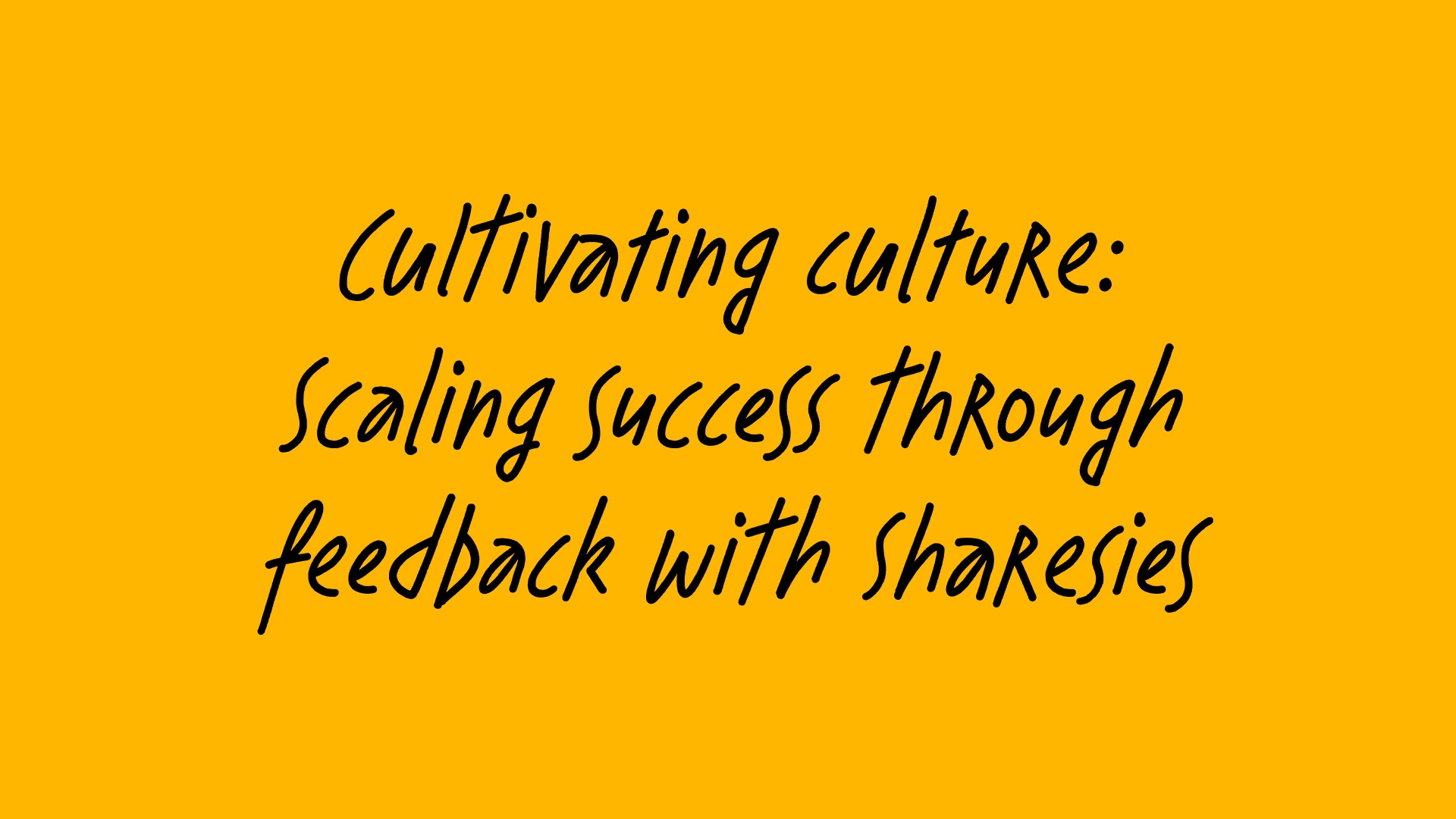 Cultivating culture: Scaling success through feedback with Sharesies
